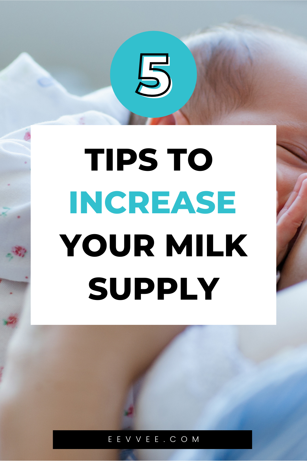 5 Ultimate Tips To Increase Your Milk Supply | EEVVEE